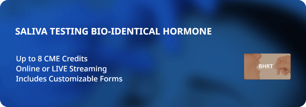 Bio-identical hormone training male female thyroid saliva testing